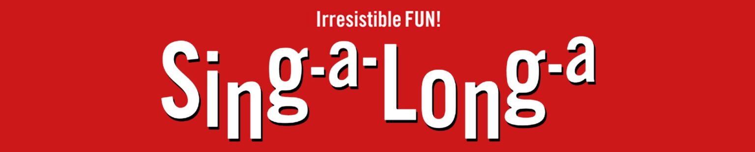 Sing-A-Long-A | The Prince Charles Cinema